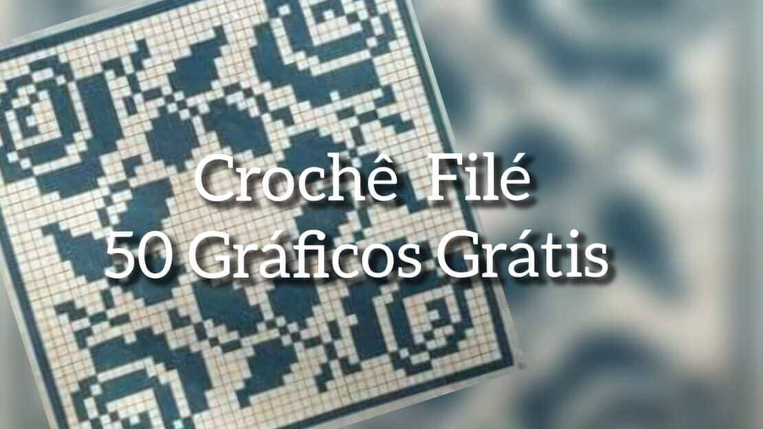 Crochê Filé: 50 Gráficos GRÁTIS para Copiar e Imprimir